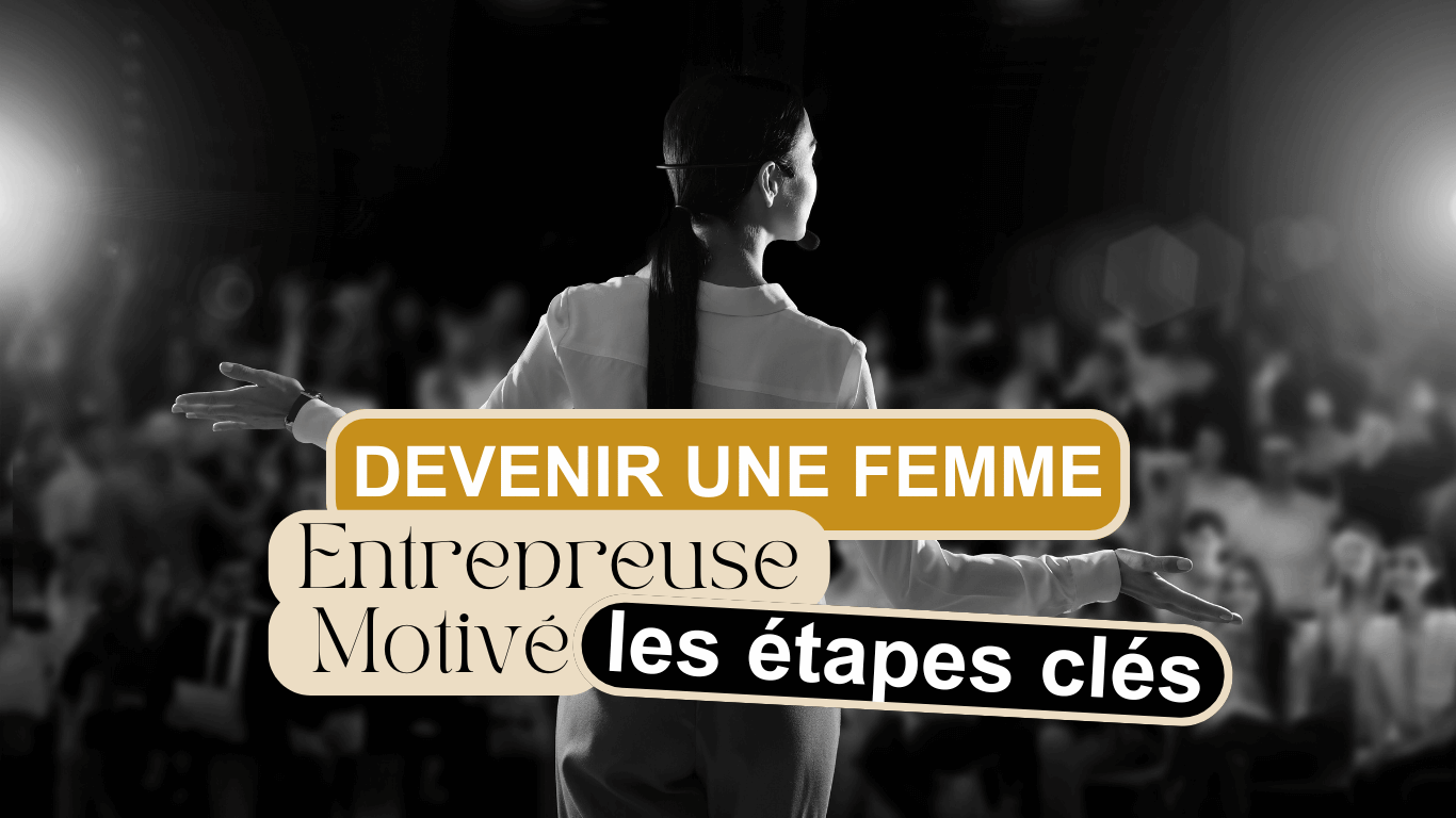 Devenir Une Femme Entrepreneuse Motivée
